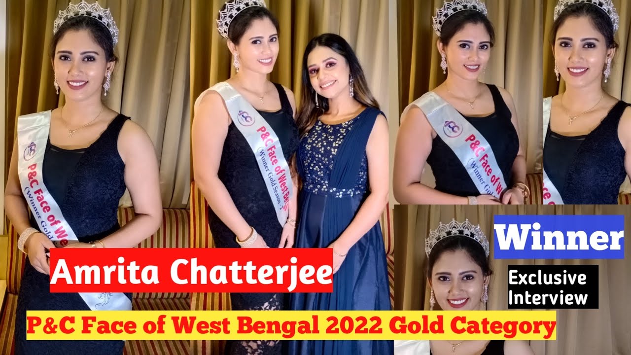 Amrita Chatterjee | Winner | P&C Face of West Bengal 2022 Gold Category | Exclusive Interview ...