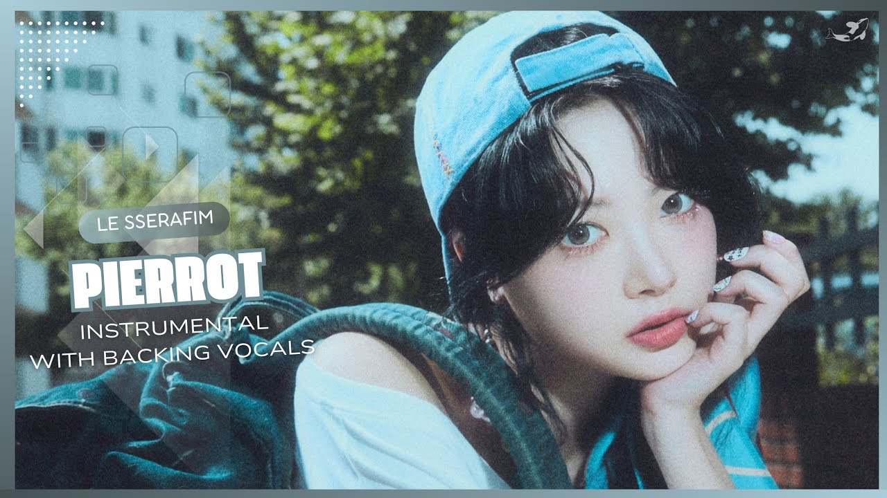 LE SSERAFIM - Pierrot (Instrumental with backing vocals) |Lyrics| - YouTube