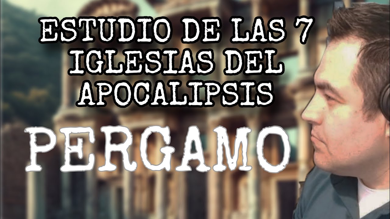 Las Siete Iglesias del Apocalipsis - Iglesia de Pergamo - Pastor JC ...
