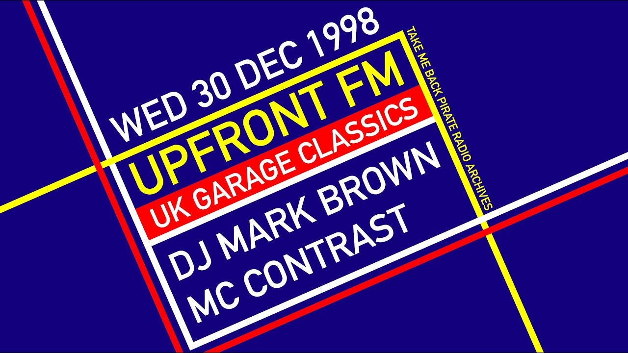 1998 UK Garage Classics | DJ Mark Brown & MC Contrast | Upfront FM 99.3 ...