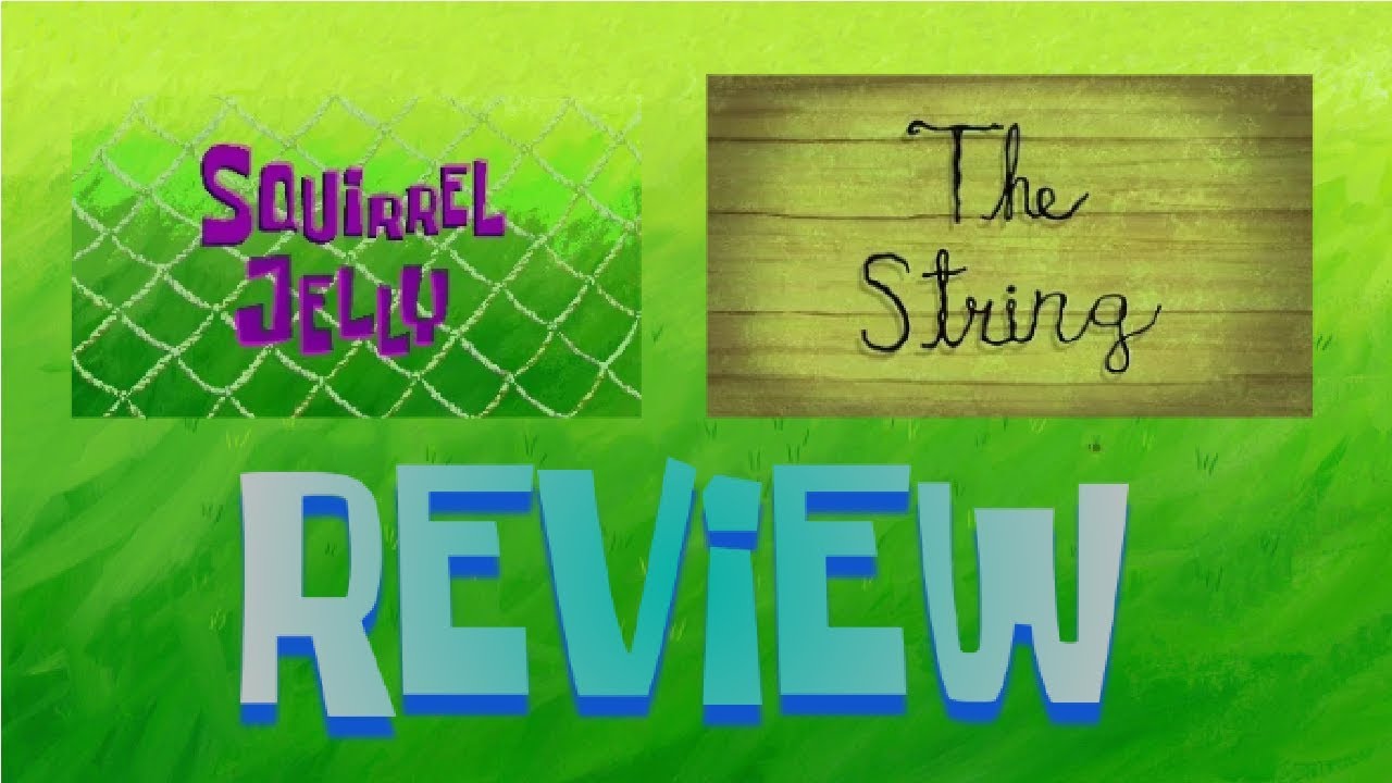 SpongeBob: Squirrel Jelly + The String Review - YouTube