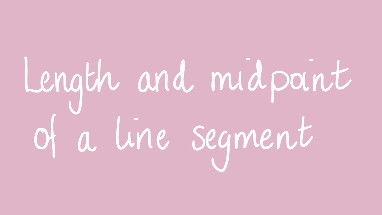 Length and midpoint of a line segment | Year 10 Algebra and Linear ...