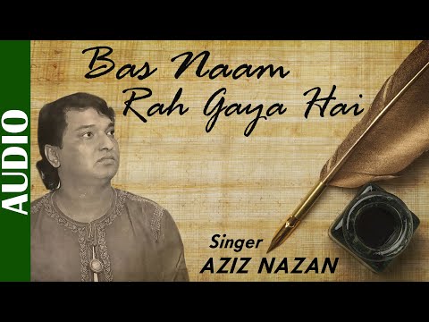 Bas Naam Rah Gaya Hai - Full Song | Aziz Nazan | Hindi Song | Best Hindi Sad Song | Romantic Song