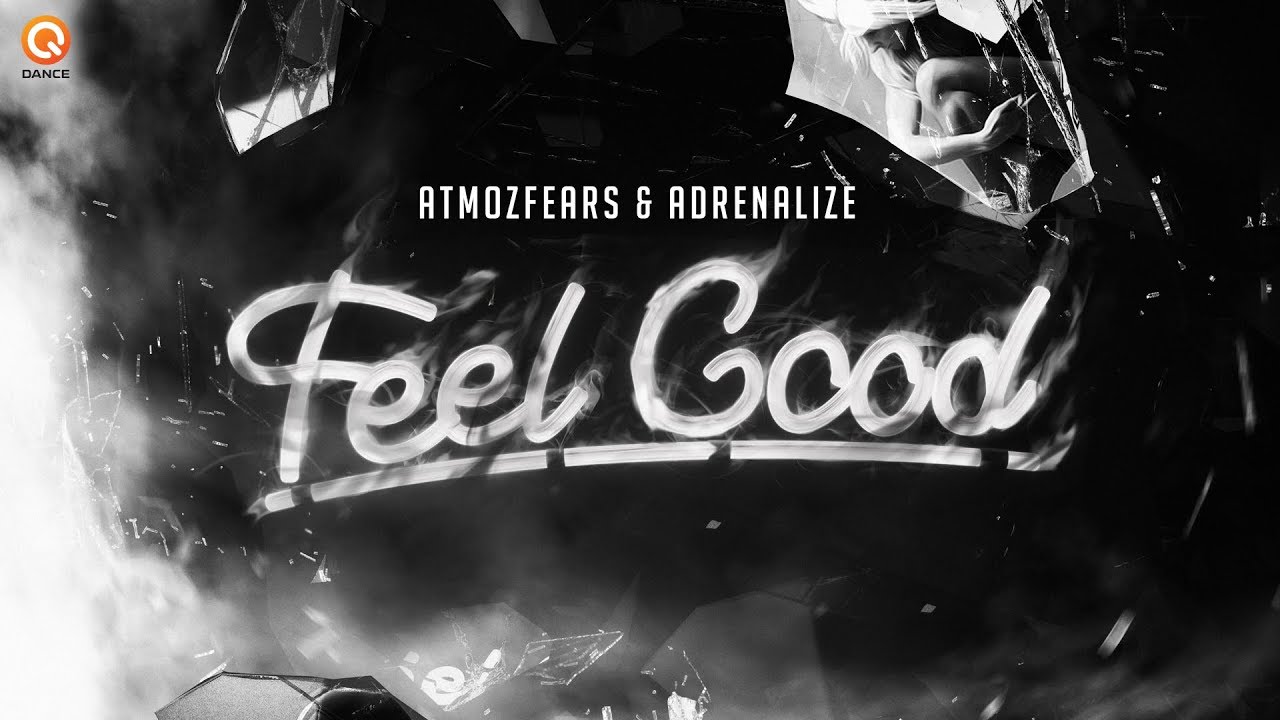 Atmozfears & Adrenalize - Feel Good (Official Video) - YouTube