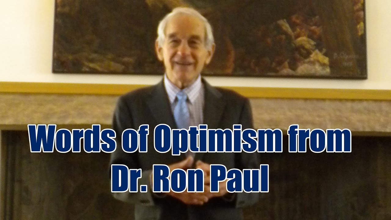 Words of Optimism from Dr. Ron Paul | 2017 Paradise Valley, AZ - YouTube