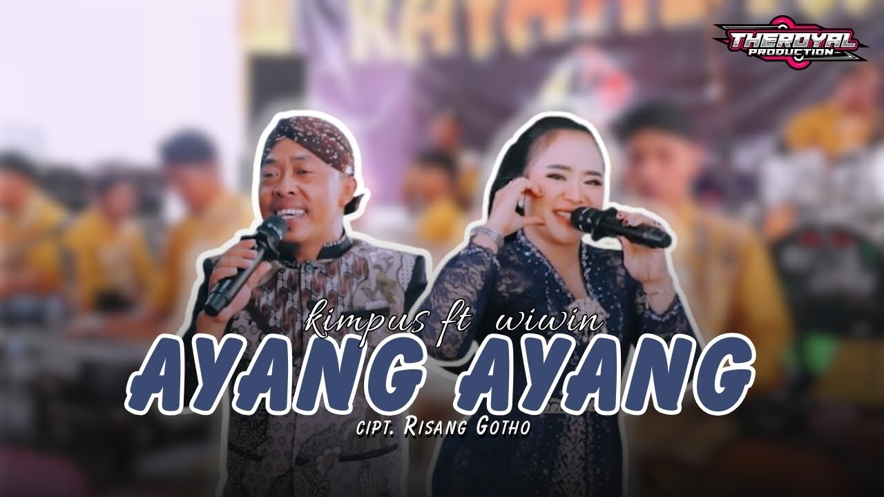 Ayang - Ayang Cs. Kayandra Pass Audio Theroyal_Production - YouTube