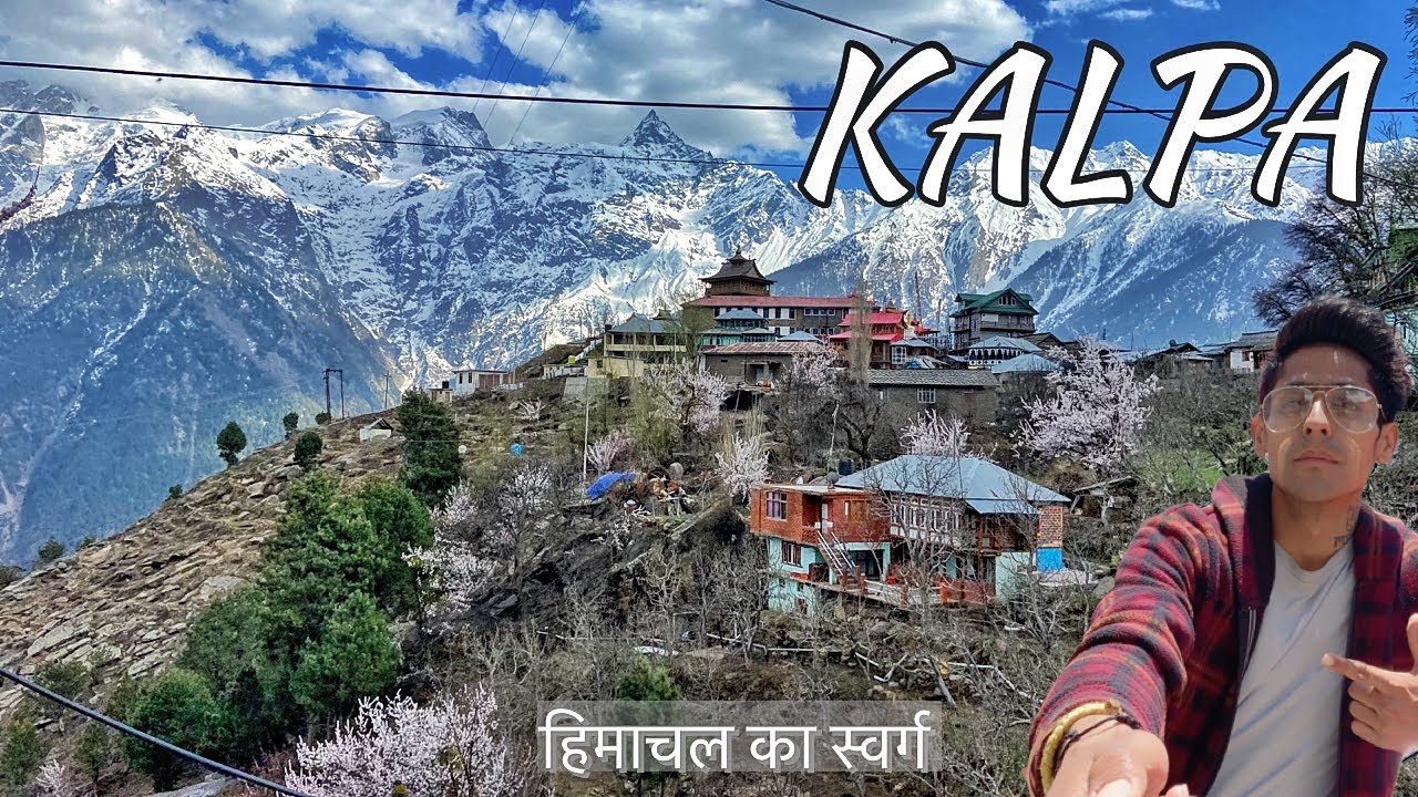 Ep10 Kalpa Kinnaur का स्वर्ग | Village TOUR | Kinner kailash ke darshan ...