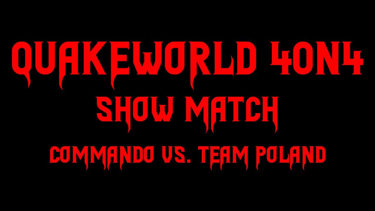 Quakeworld 4on4 Showmatch - Commando vs. Team Poland (10.11.2023) - YouTube
