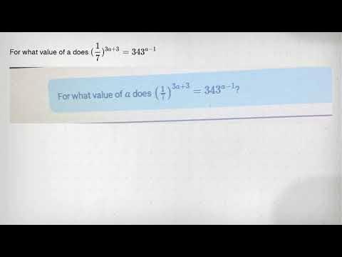 For what value of a does ((1)/(7))^3a+3=343^a-1 - YouTube