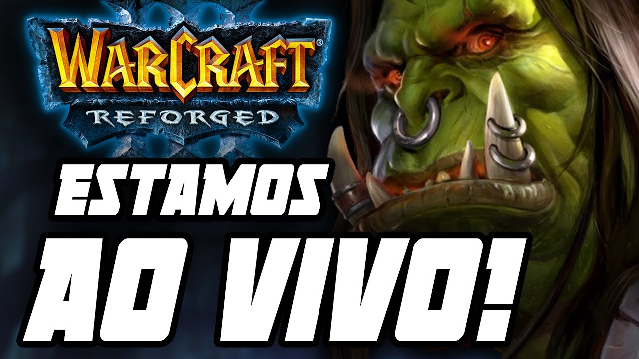 WARCRAFT 3 REFORGED: RANKED, CUSTOM GAMES E GAMEPLAY AO VIVO!! WC3 PT ...
