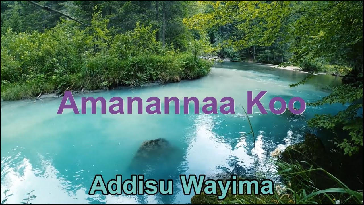 Addissu waayimaa | Afaan Oromo gospel song // Amanannaa Koo - YouTube