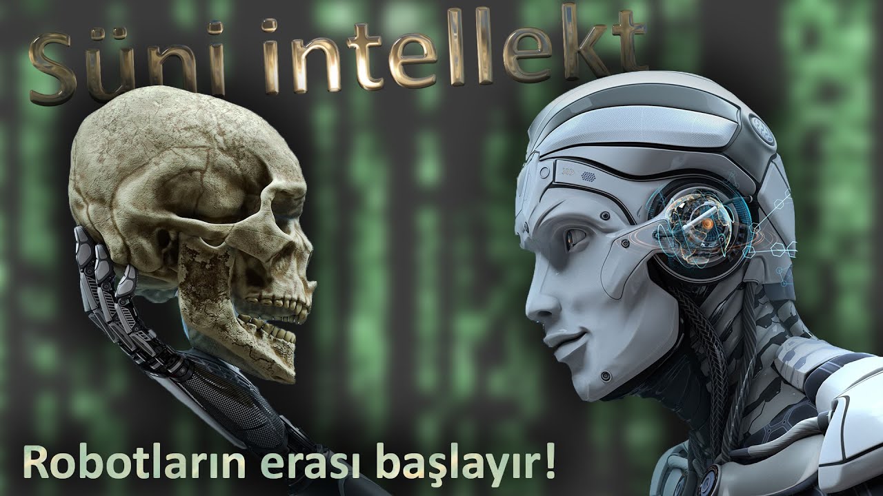 Süni intellekt: Robotların dövrü başlayır! - YouTube