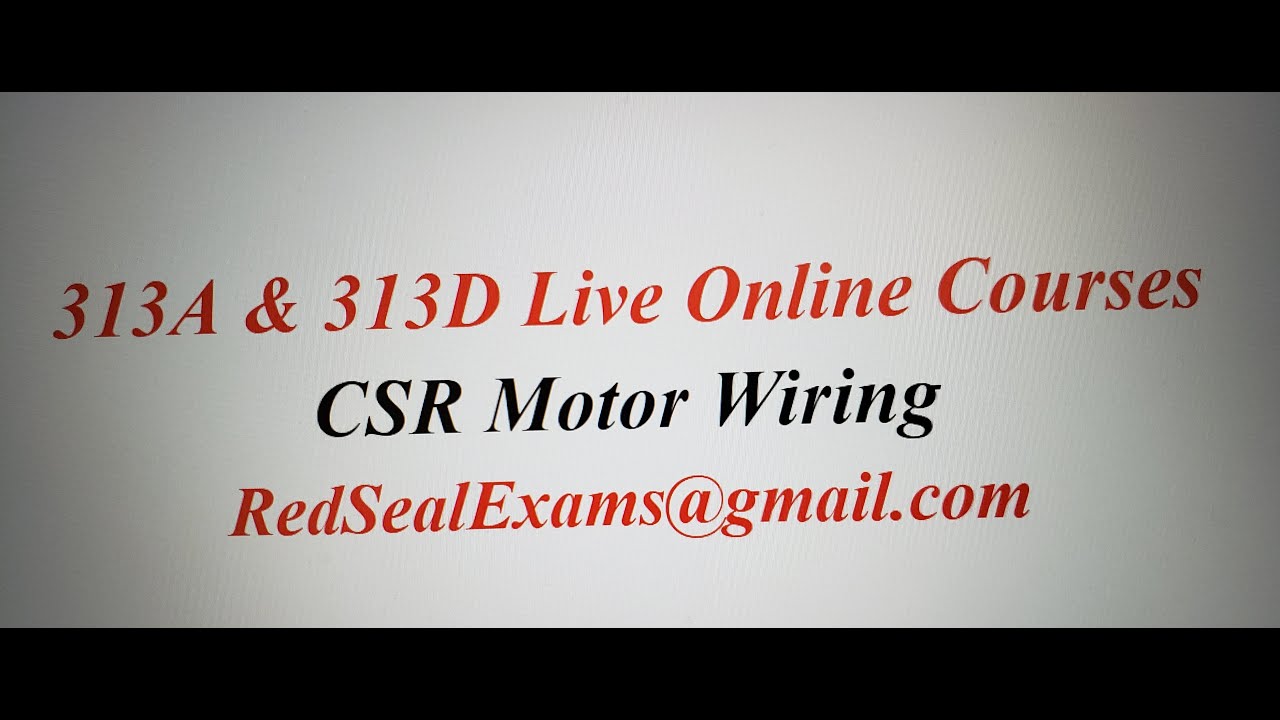 Red Seal 313A, 313D Live Online Course, CSR Motor Wiring - YouTube