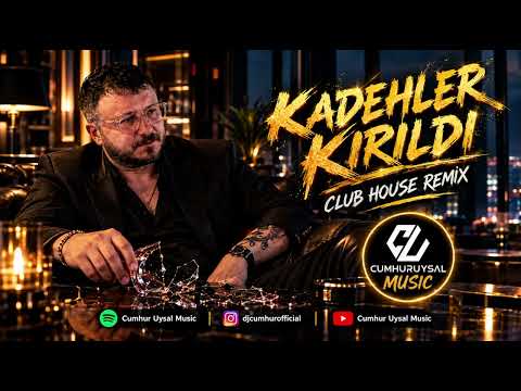 Kadehler Kırıldı - Cumhur Uysal Music (Club House Remix)