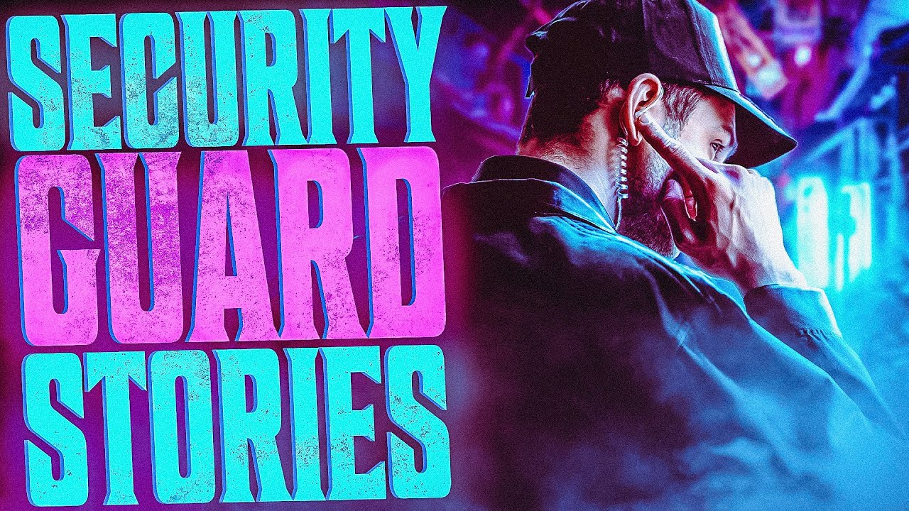 11 True Scary SECURITY GUARD Stories | VOL 4 - YouTube