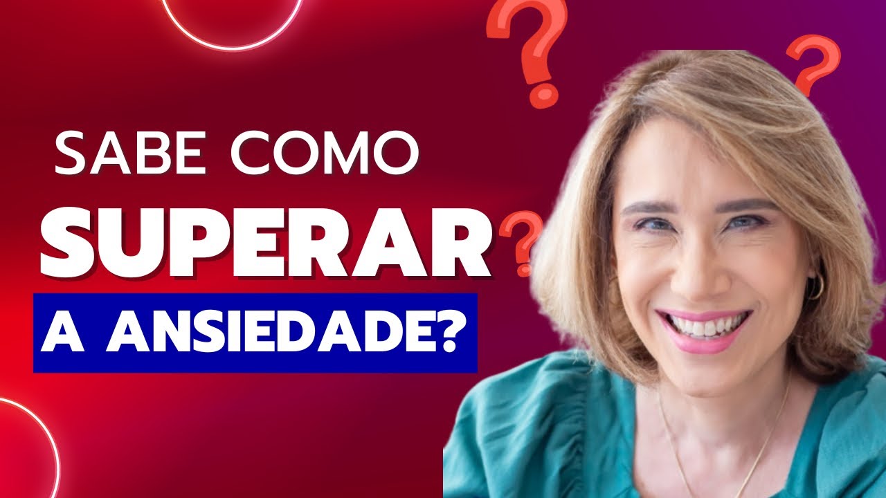 Dra Ana Beatriz Ensina Como Superar Os Transtornos Da Ansiedade