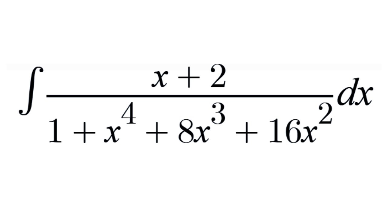 Integral De x 2 1 x 4 8x 3 16x 2 Dx YouTube