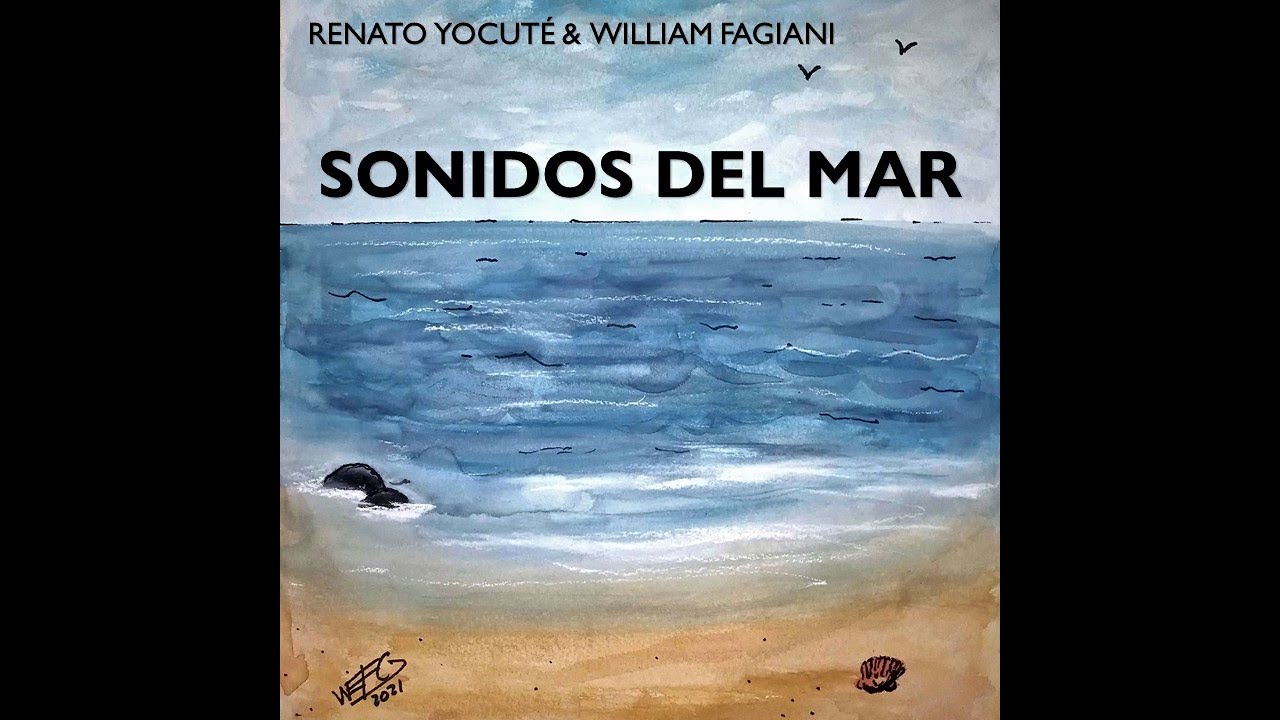 Renato Yocuté & William Fagiani - Sonidos del Mar (Demo) - YouTube