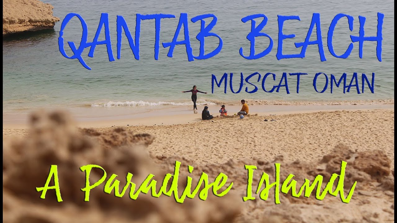 Qantab Beach Muscat | Beautiful Oman | Groundbreaker - YouTube