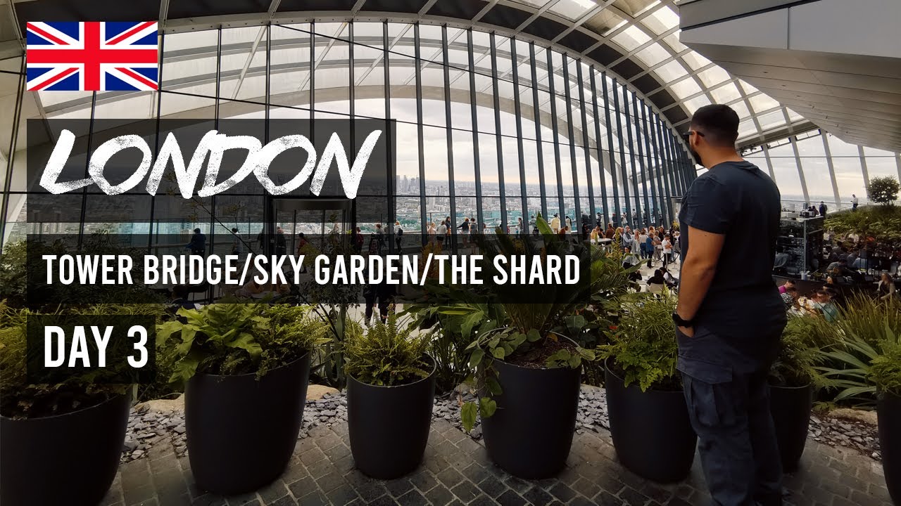 Tower Bridge, Sky Garden & The View From The Shard | London Travel Vlog ...