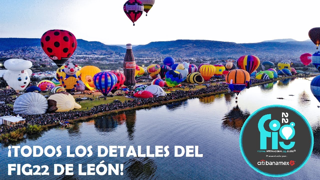 ¡Así sera El Festival Internacional del Globo de León 2022! - Costos ...