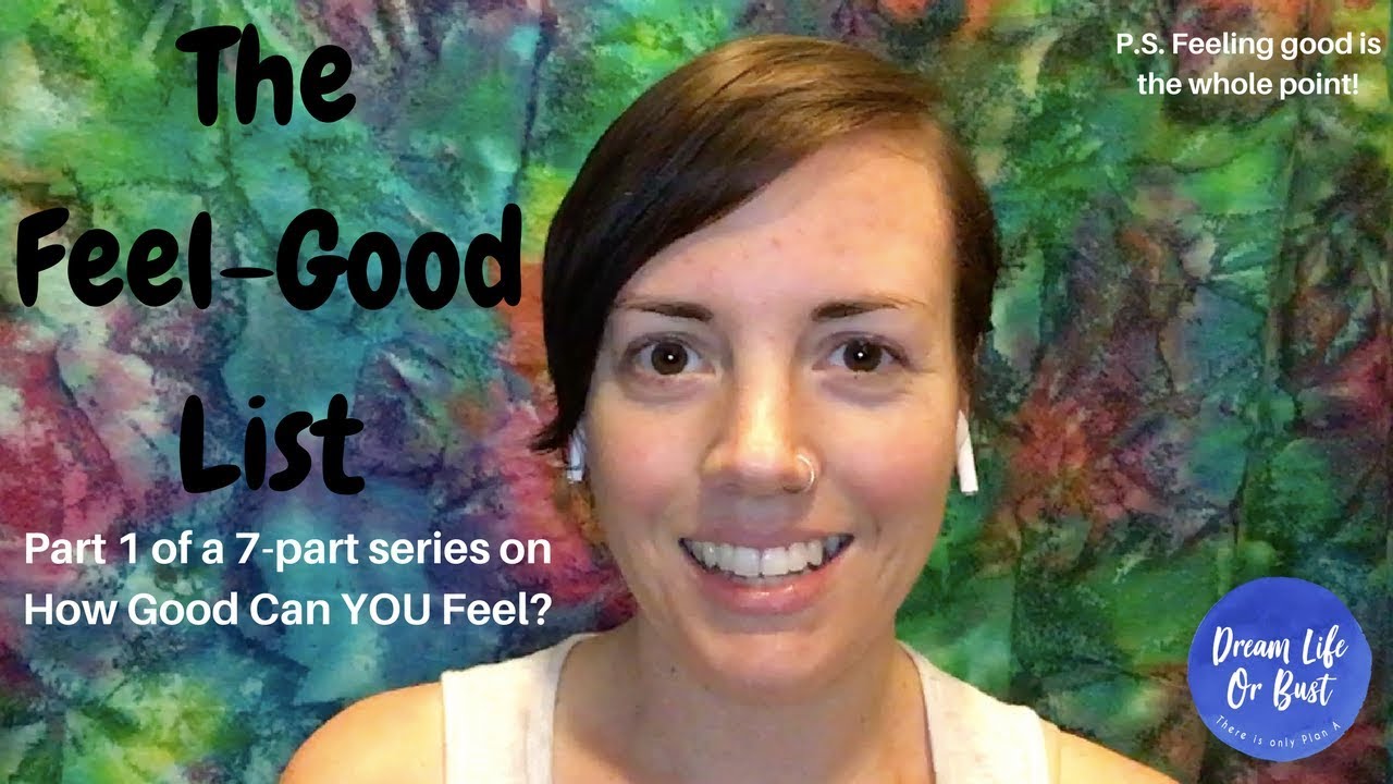 The Feel Good List (Part 1 of 7) - YouTube