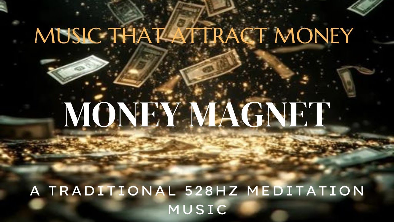 528Hz- Alpha Waves That Attract Money l Money Magnet l Healing l - YouTube