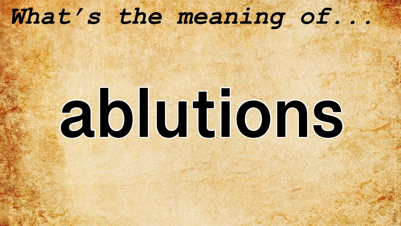 Ablutions Meaning : Definition of Ablutions - YouTube