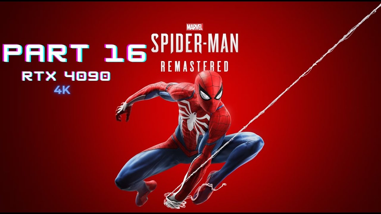 SPIDER-MAN REMASTERED PC Gameplay Walkthrough Part 16 FULL GAME 4K RTX ...