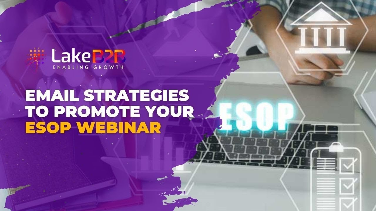 Effective Email Strategies to Promote Your ESOP Webinar | LakeB2B - YouTube