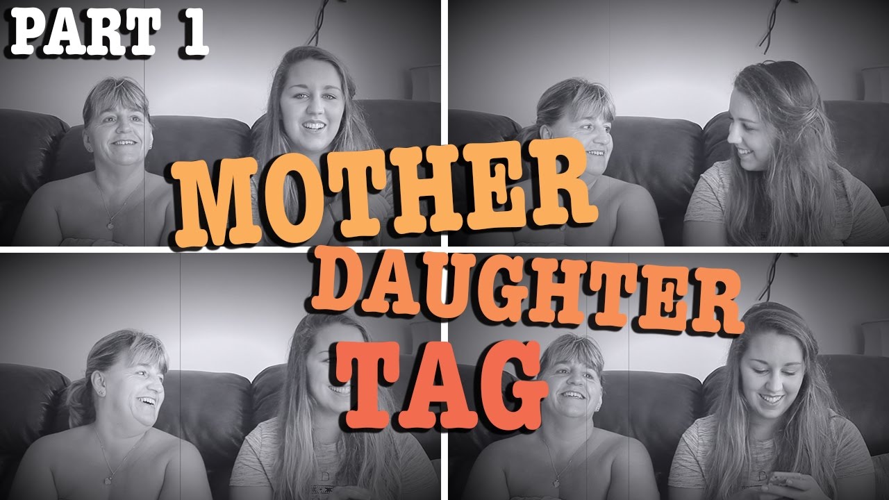 MOTHER + DAUGHTER TAG PART 1! | Beth. - YouTube