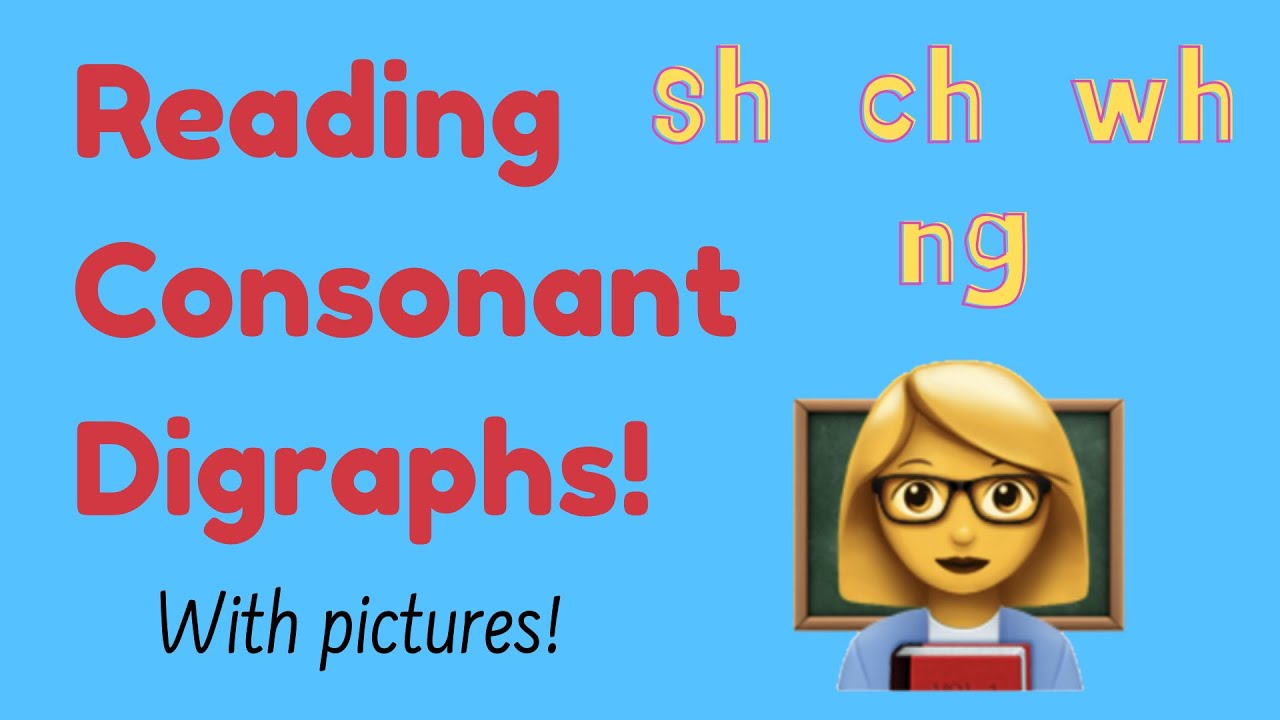 Reading words - Consonant Digraphs - SH CH WH NG - With Pictures ...