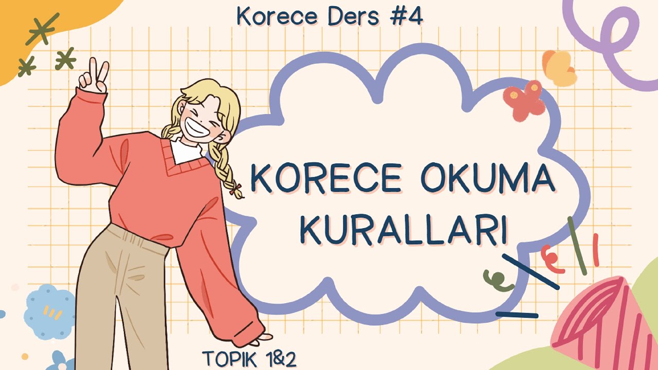Korece Ders 4: Örneklerle Korece Okuma Kuralları (TOPIK 1) - YouTube