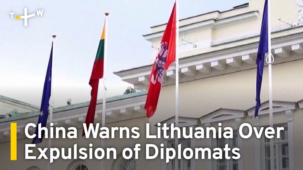 Tensions Grow As China Warns Lithuania Over Expulsion of Diplomats ...