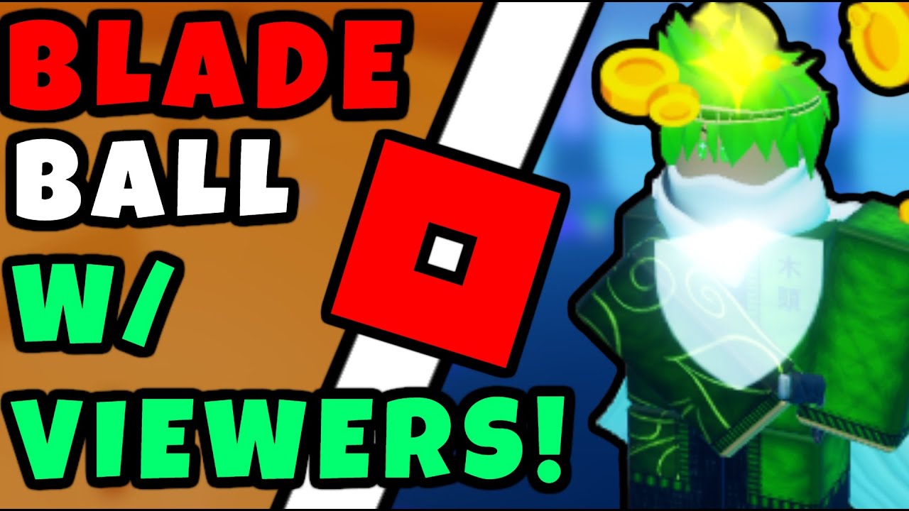 ROBLOX BLADE BALL WITH VIEWERS! I am the Protagonist! - YouTube