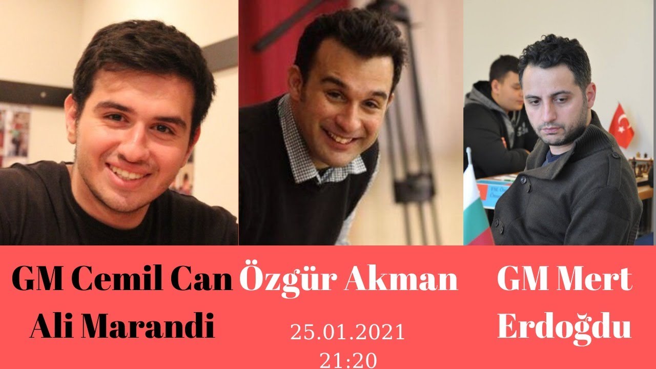 GM Mert Erdoğdu ve Özgür Akman GM Cemil Can Ali Marandi'yi konuk ediyor ...