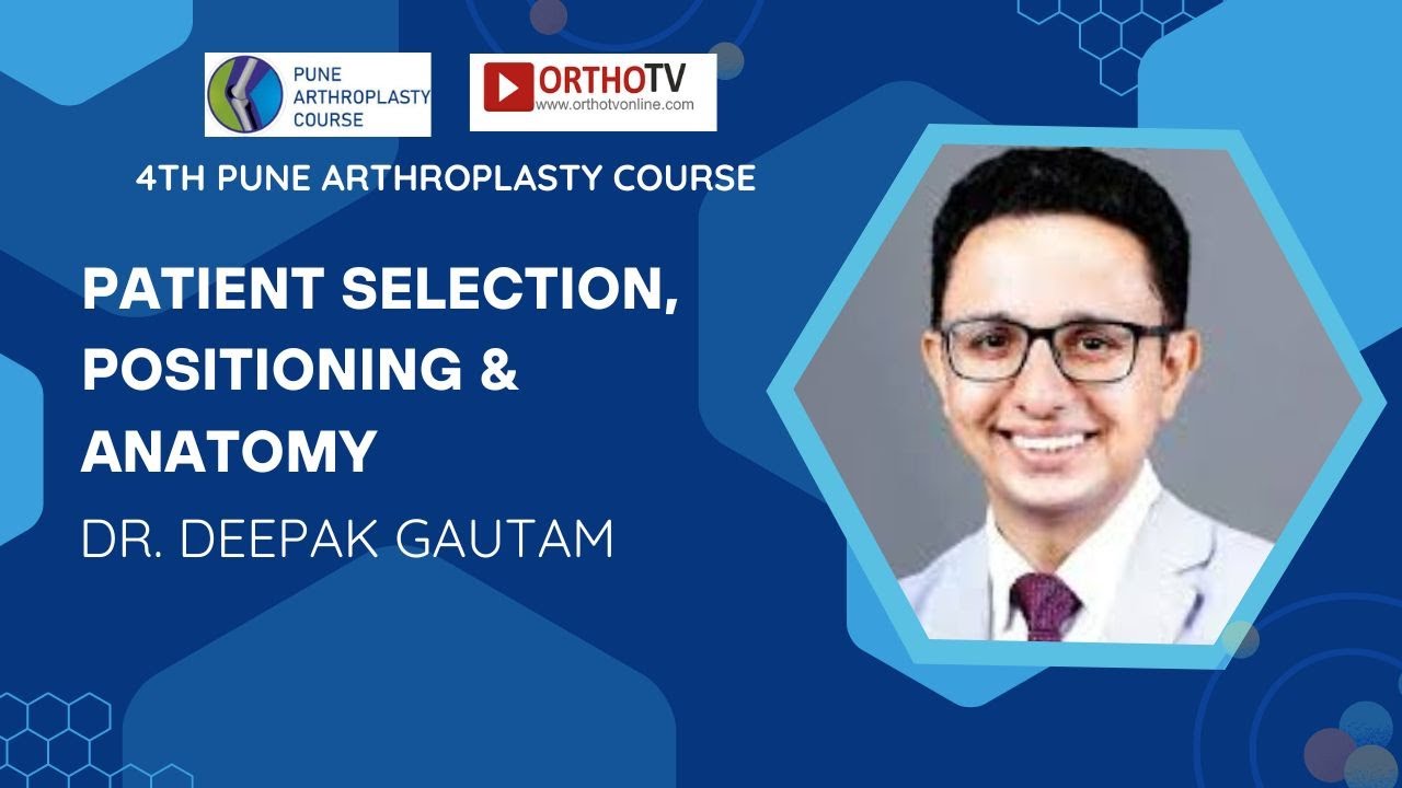 PAC 2024 : Patient selection, Positioning & Anatomy - Dr. Deepak Gautam ...