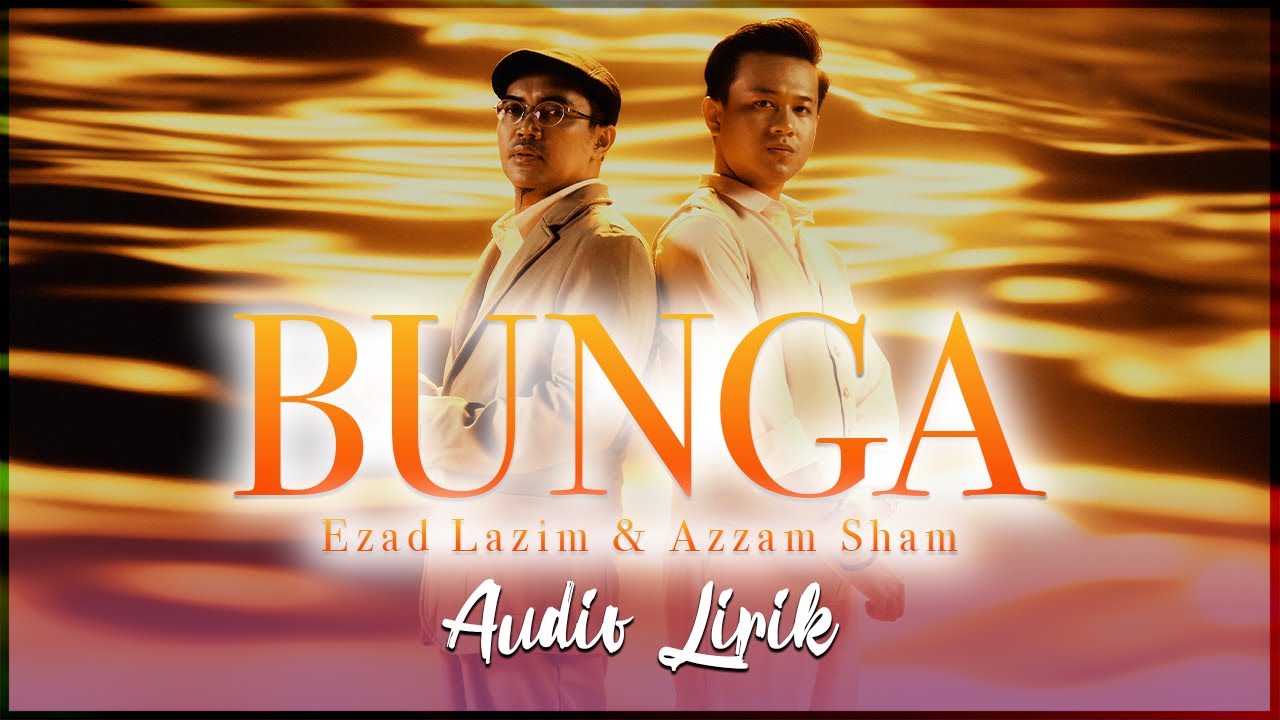 Ezad Lazim & Azzam Sham - Bunga (Audio Lirik) - YouTube