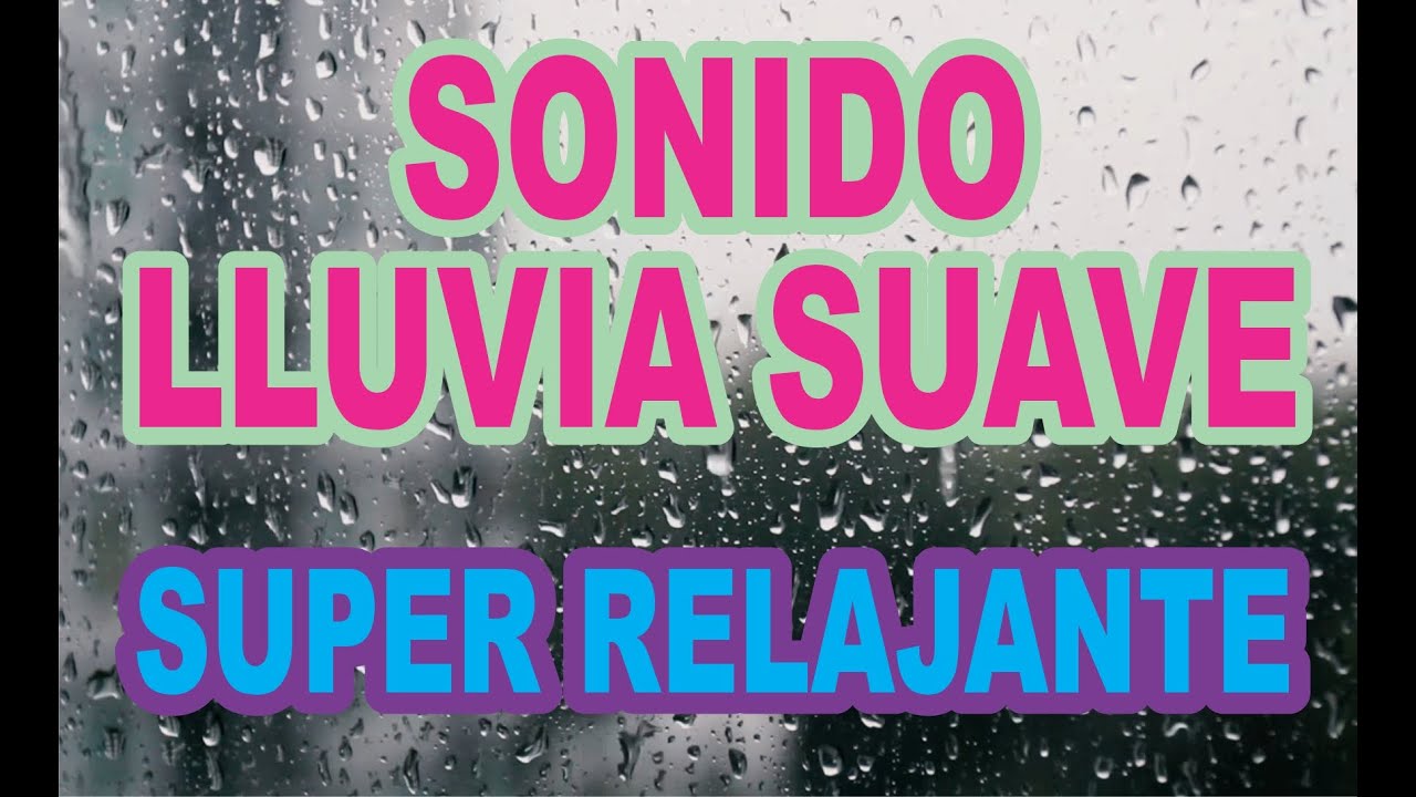 SONIDO LLUVIA SUAVE, RELAJAR, TRABAJAR, DORMIR, DESCANSAR, CONCENTRAR ...