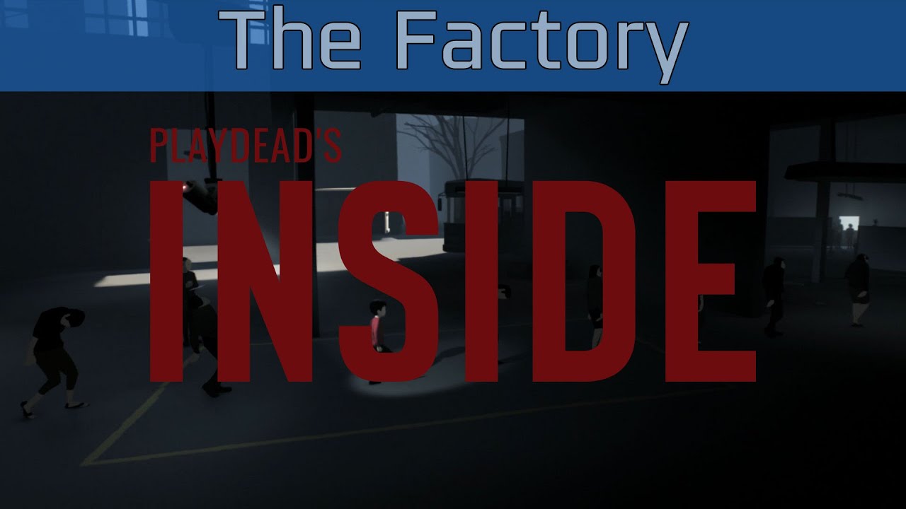 Inside - The Factory Walkthrough [HD 1080P/60FPS] - YouTube