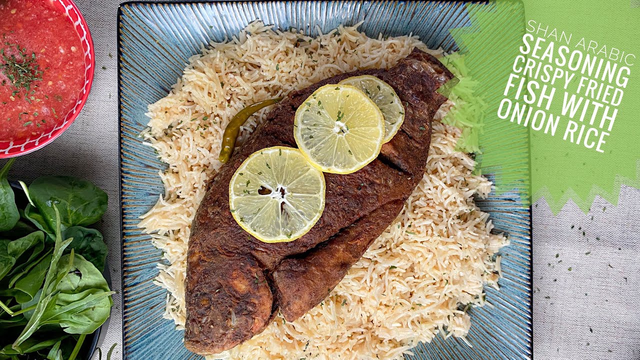 Shan Arabic Seasoning Crispy Fried Fish With Onion Rice | Easy Meal ...
