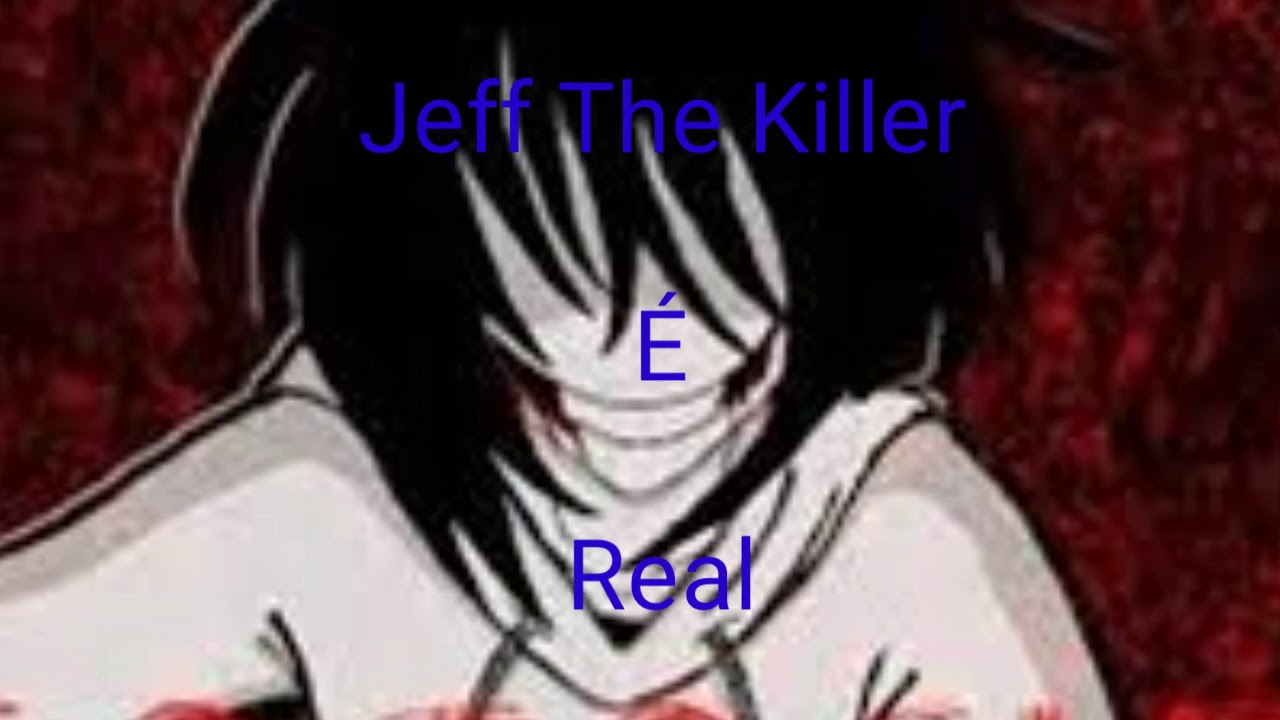 Creepypasta – Jeff The Killer e real - YouTube
