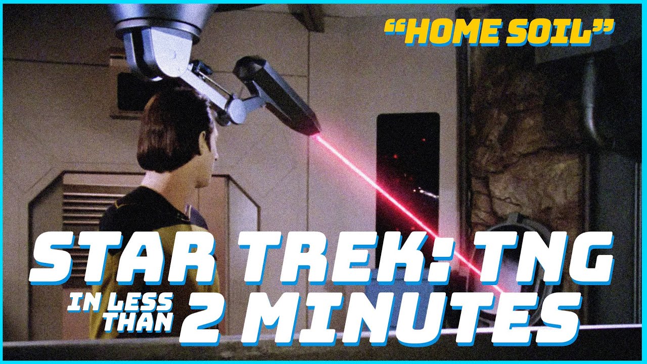 Star Trek: The Next Generation “HOME SOIL" | In Less Than 2 MINUTES ...