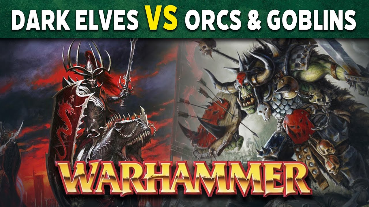 Orcs & Goblins Vs Dark Elves Warhammer Fantasy 7th Edition Live Battle ...