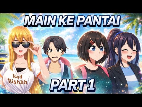 #404 || MAIN KE PANTAI PART 1 - Drama Animasi Sekolah SMA