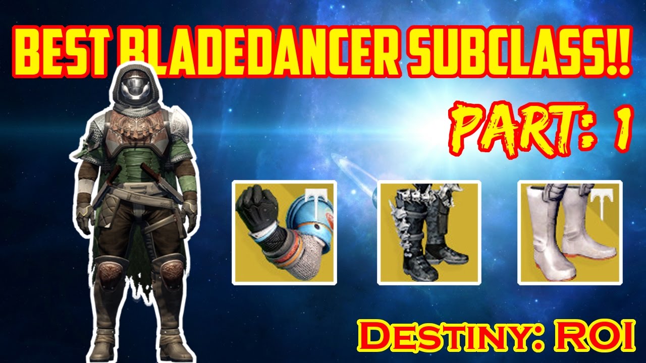Destiny: ROI - Best Bladedancer Subclass!! Part 1 - YouTube