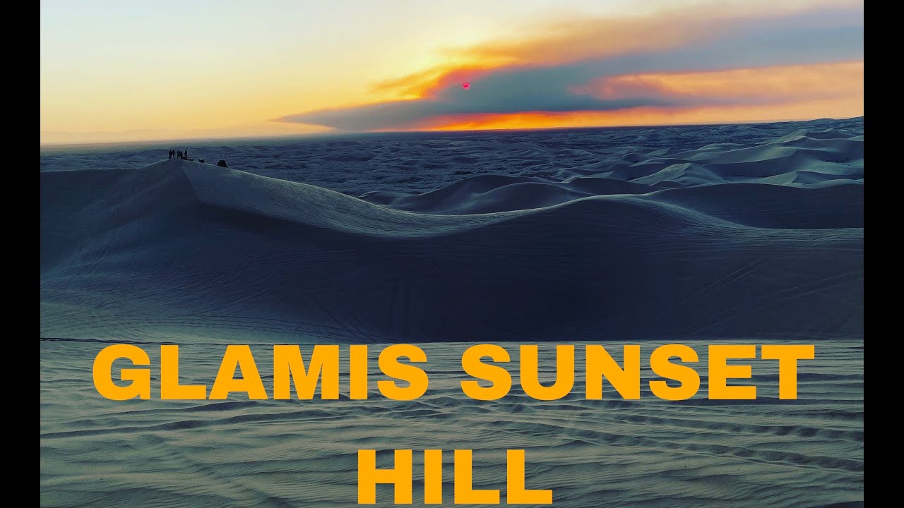 GLAMIS SUNSET HILL - YouTube