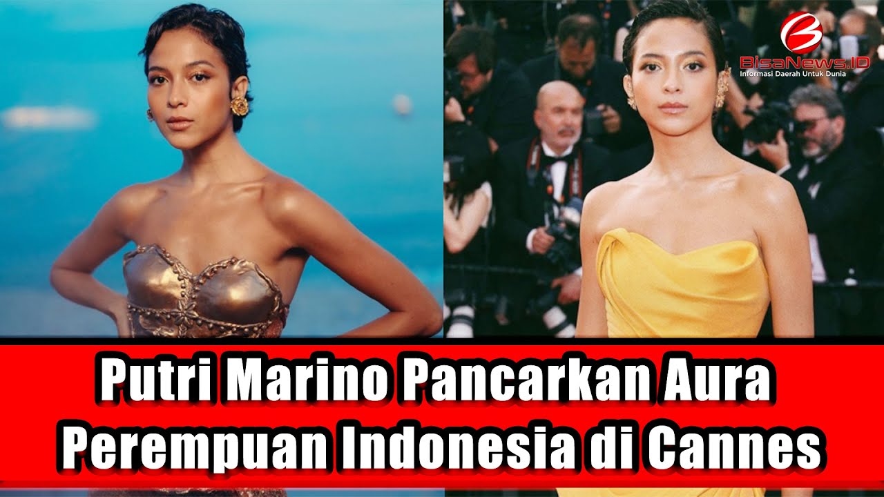 Putri Marino Pancarkan Aura Perempuan Indonesia di Cannes - YouTube