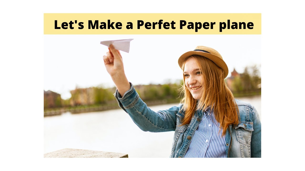 How To Make A Perfect Paper Plane YouTube how-to-make-a-perfect-paper-plane-youtube