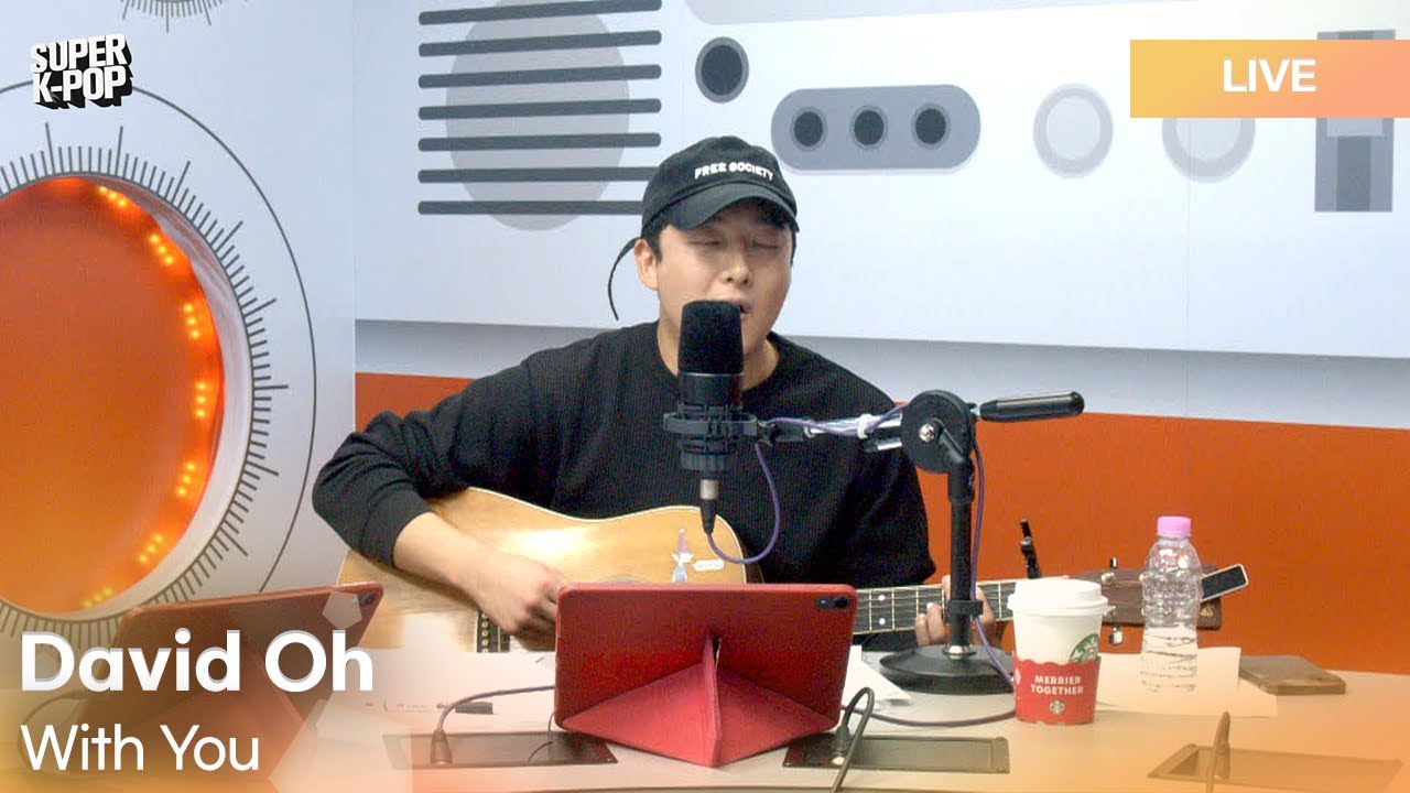 David Oh (데이비드 오) - With You | K-Pop Live Session | Super K-Pop - YouTube